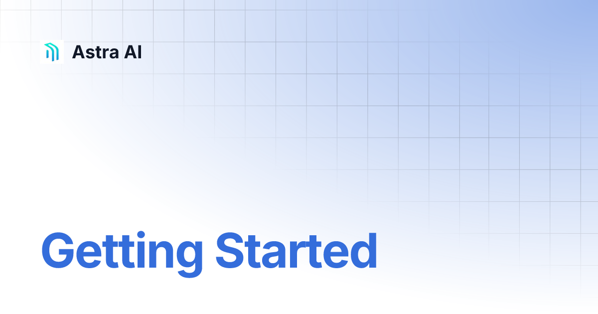 Getting Started | Astra AI